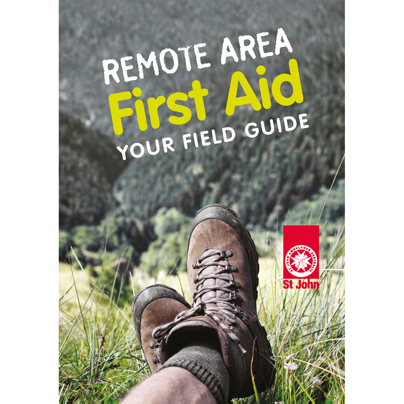 Remote Area Field First Aid Guide – St John Ambulance National Online Shop